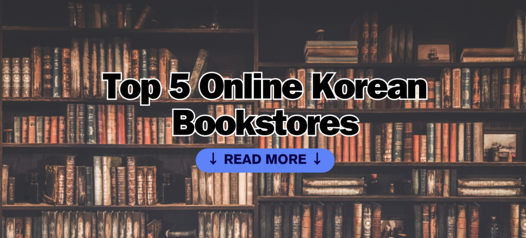 Dive into Korean Reading: Top 5 Online Korean Bookstores You Must Visit ...