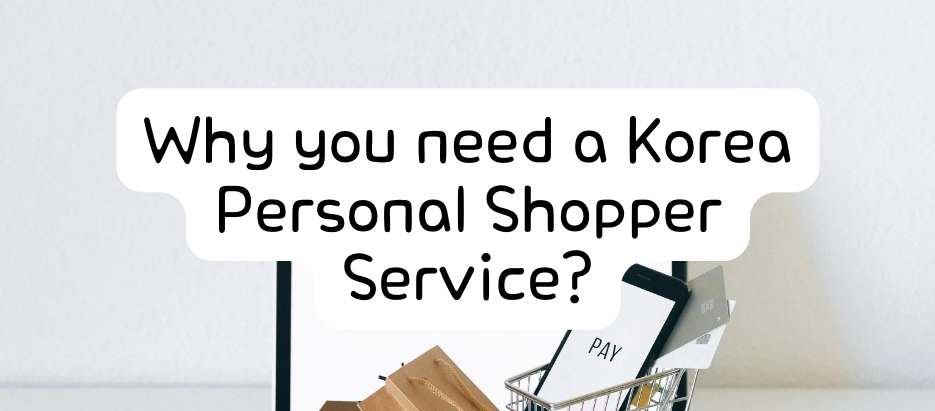 Discovering Korea's Best Personal Shopper Services: Your Ultimate Guide ...