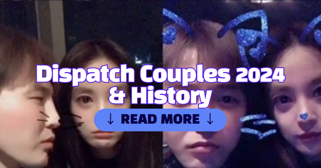 Dispatch Couples 2024: Unveiling the Romance Among K-Pop Stars and ...